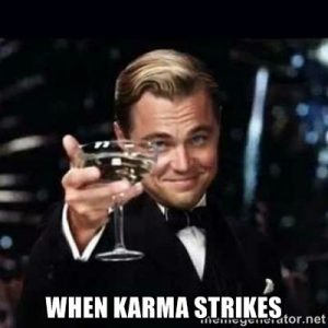 21 Memes That Prove Karma Is The Biggest B*tch You Know