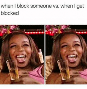19 Memes Anyone Who's Been Blocked On Social Media Will Understand