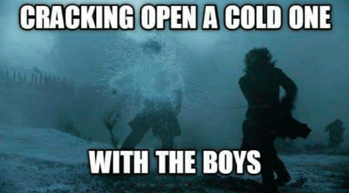 The 25 Funniest "Crack Open A Cold One With The Boys" Memes