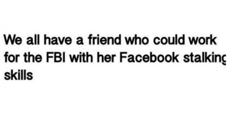 23 Memes For Everyone Who Can Stalk Social Media Better Than The FBI